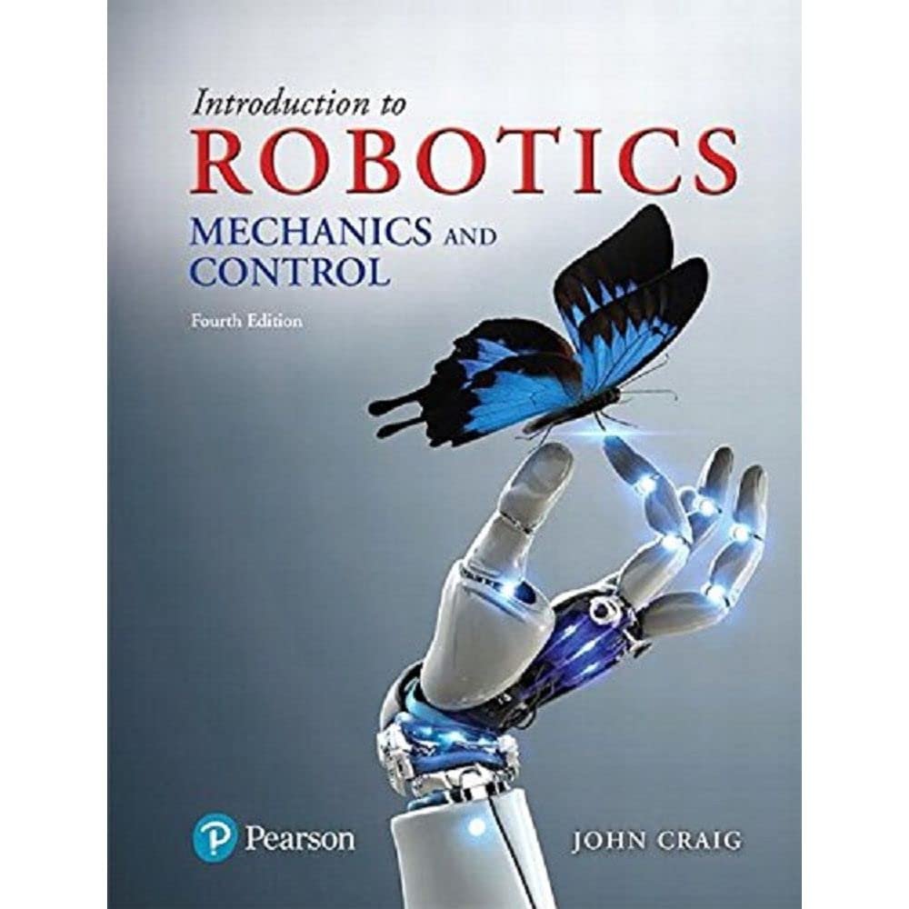 Introduction to Robotics: Mechanics and Control – SuperOrNot Introduction to Robotics: Mechanics and Control – SuperOrNot